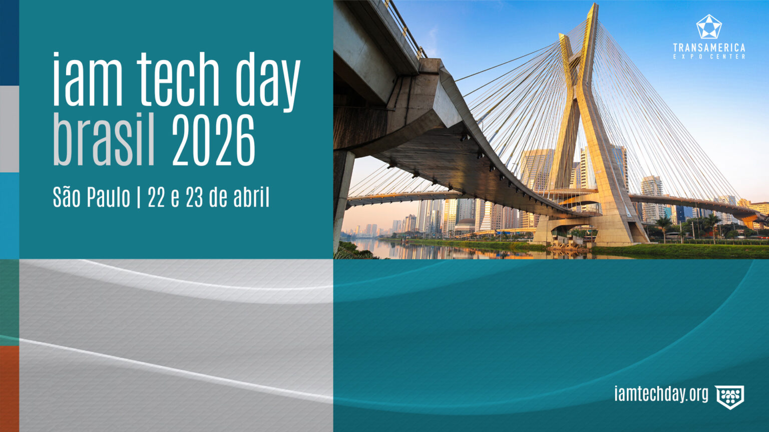 IAM TECH DAY • São Paulo • Abril 2026 | IAM Tech Day